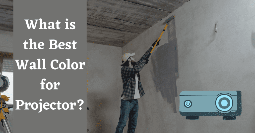 Best Wall Color for Projector: How It Can Greatly Impact Your Viewing ...